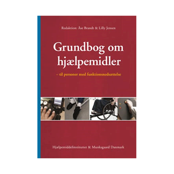 Grundbog om hjælpemidler - til personer med funktionsnedsættelse Grundbog om hjælpemidler - til personer med funktionsnedsættelse